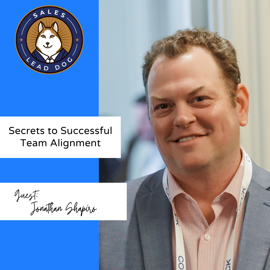 Secrets to Successful Team Alignment - Jonathan Shapiro, Chief Revenue ... Secrets to Successful Team Alignment - Jonathan Shapiro, Chief Revenue ...