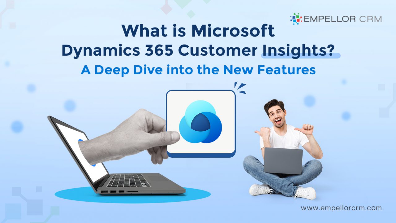 Dynamics 365 Marketing vs Dynamics Customer Insights - Empellor CRM